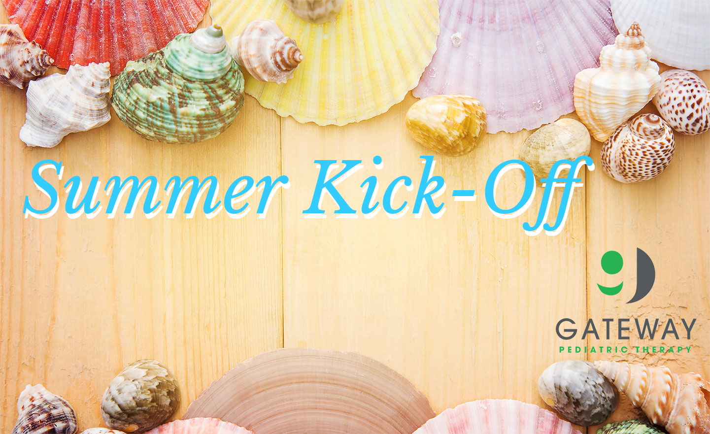 Summer Kick-Off | Gateway Pediatric Therapy
